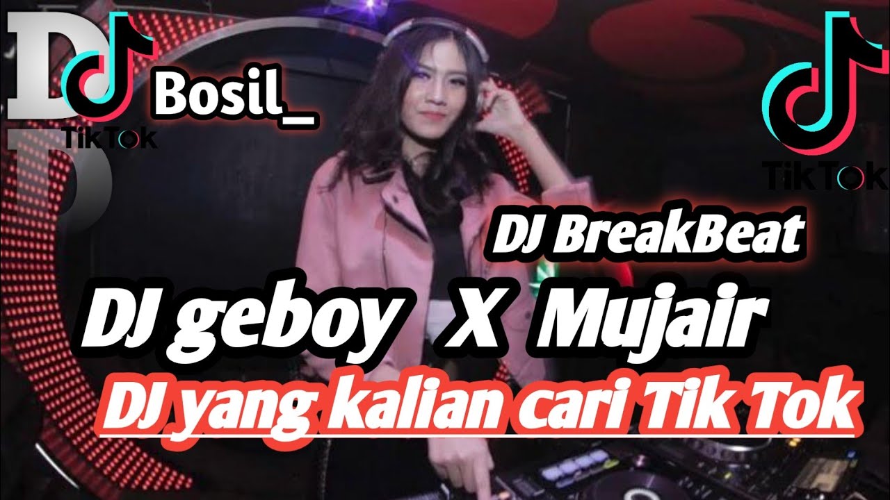 DJ Geboy X Mujair DJ yang kalian cari di tik tok viral - YouTube