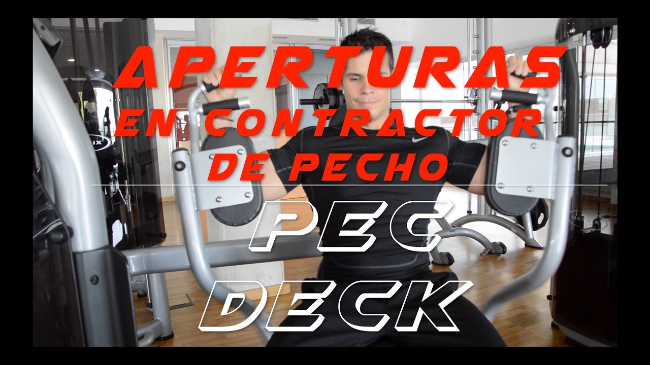 PEC DECK | APERTURAS en contractor de pecho - YouTube