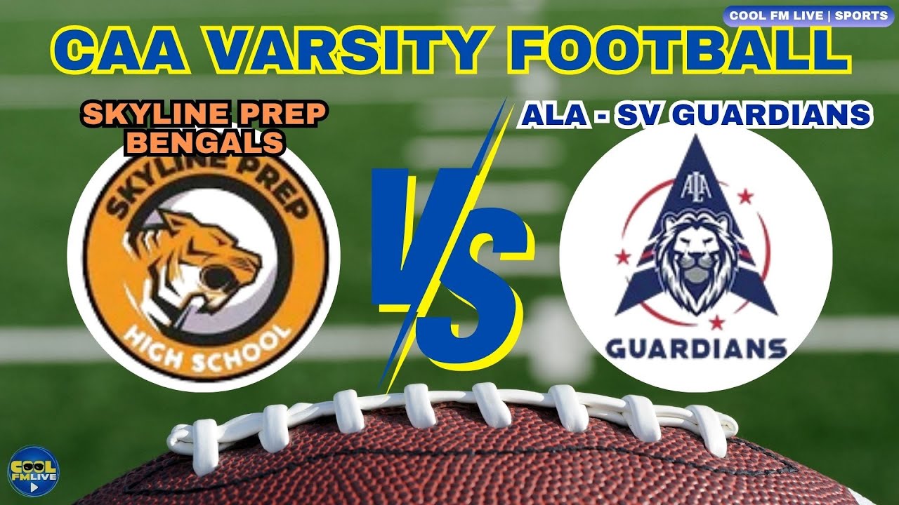 SKYLINE PREP BENGALS VS ALA S.V. GUARDIANS - COOL FM LIVE HIGH SCHOOL ...
