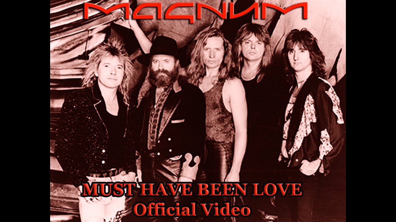 MAGNUM 'MUST HAVE BEEN LOVE' OFFICIAL VIDEO HD - YouTube