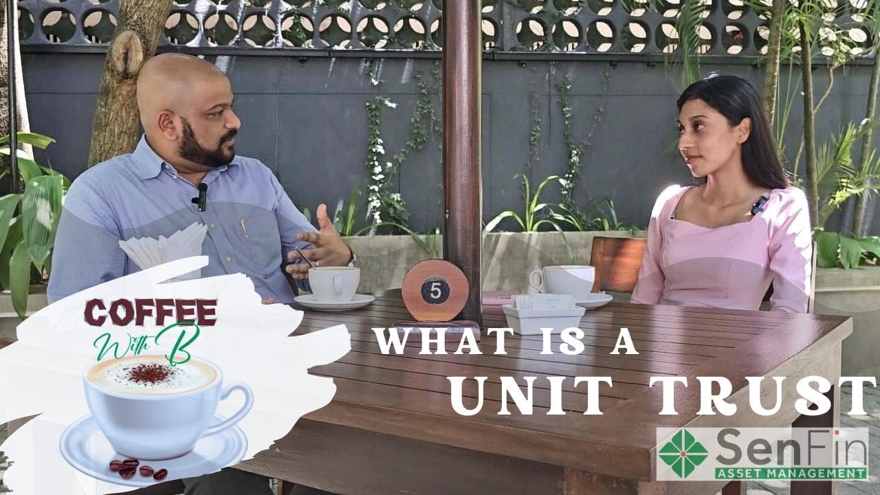 Coffee with B | Ep 01 | What is a Unit Trust? | Mr. Jeevan Sukumaran - YouTube