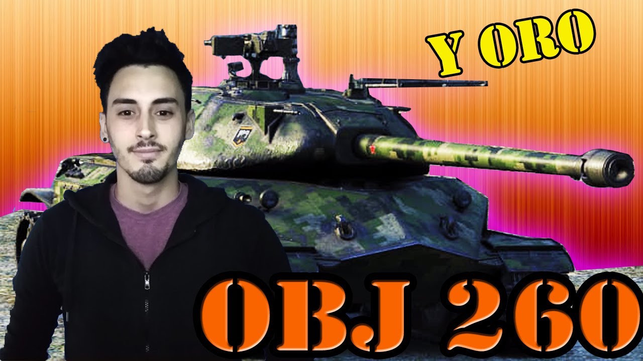 [WOT]│260 Y AMBT │GANATE EL ORO QUE PUEDAS PAA - YouTube
