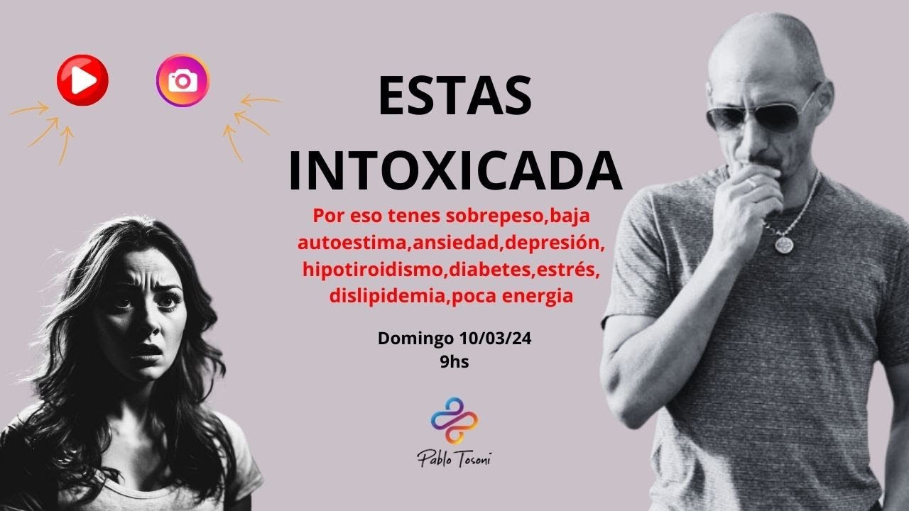 ESTÁS INTOXICADA (adelanta 30 min para ver el inicio) - YouTube