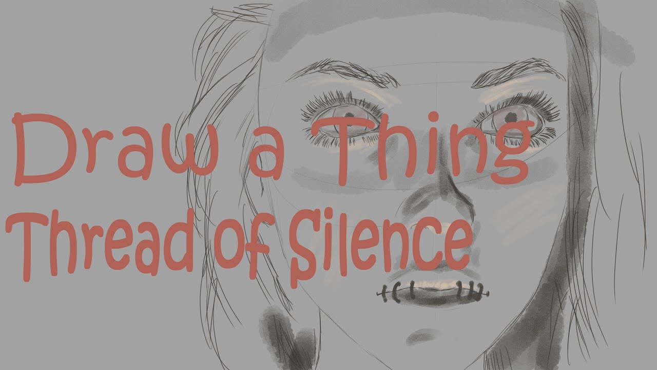 Draw a Thing: Threads of Silence - YouTube