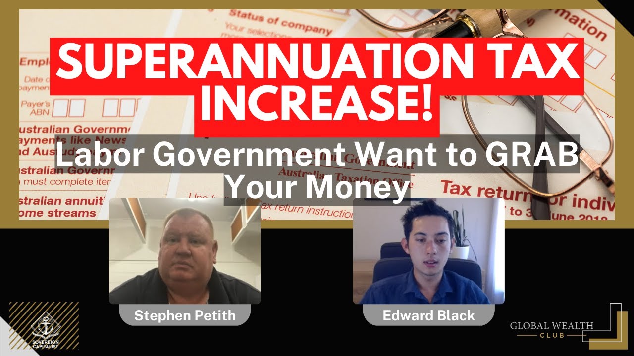 Superannuation Tax Increase! Labor Government Want to GRAB Your Money ...