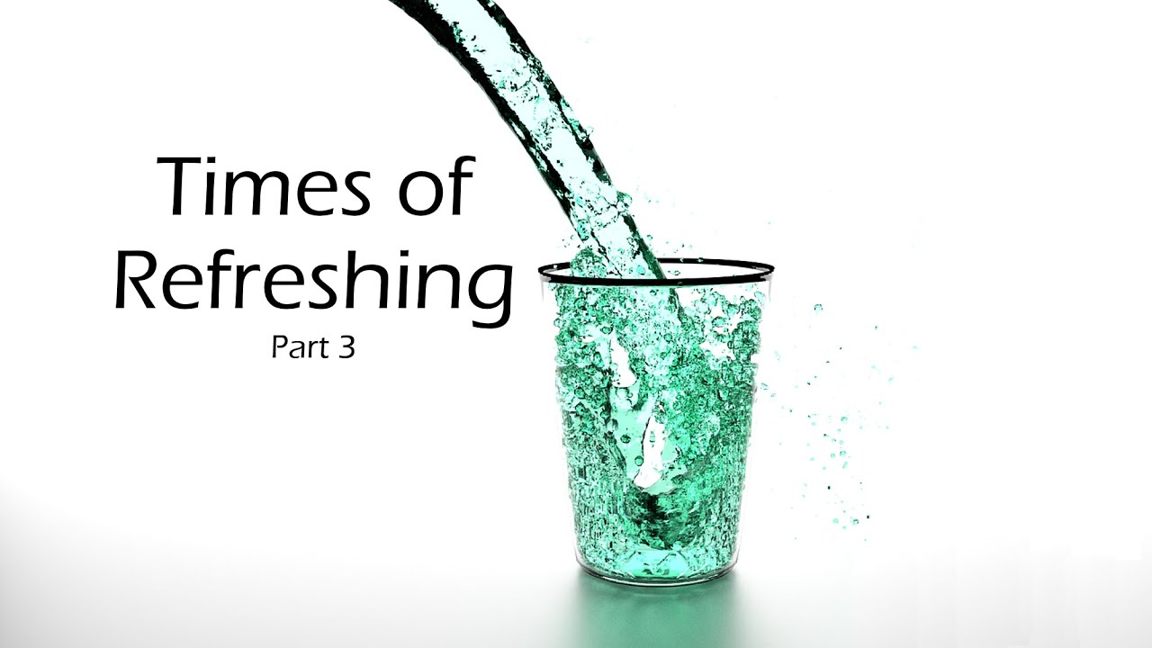 Times of Refreshing Part 3 - YouTube