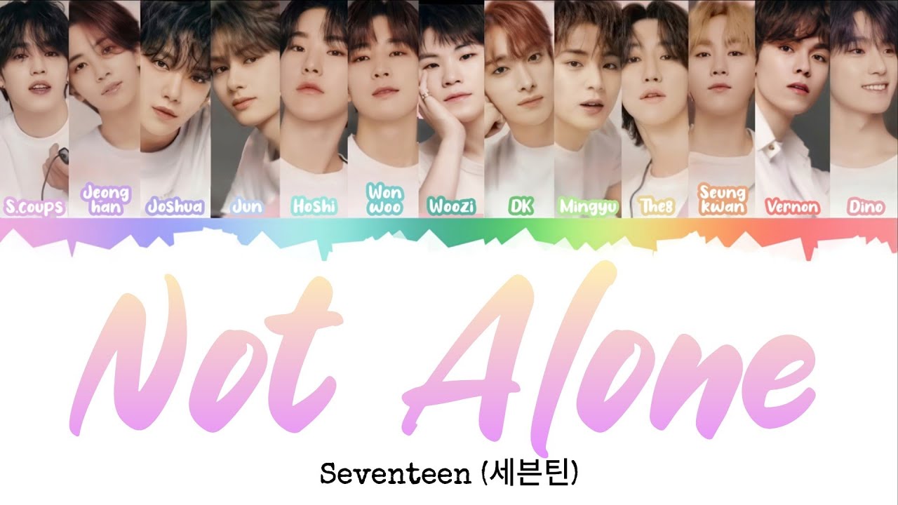 SEVENTEEN (세븐틴) - Not Alone [INDO SUB] Lyrics Color Coded IND/ENG/KAN ...