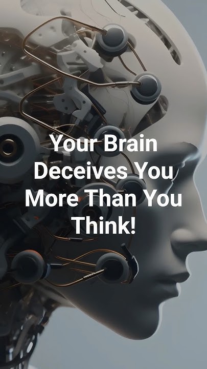 Your Brain Deceives You More Than You Think! - YouTube