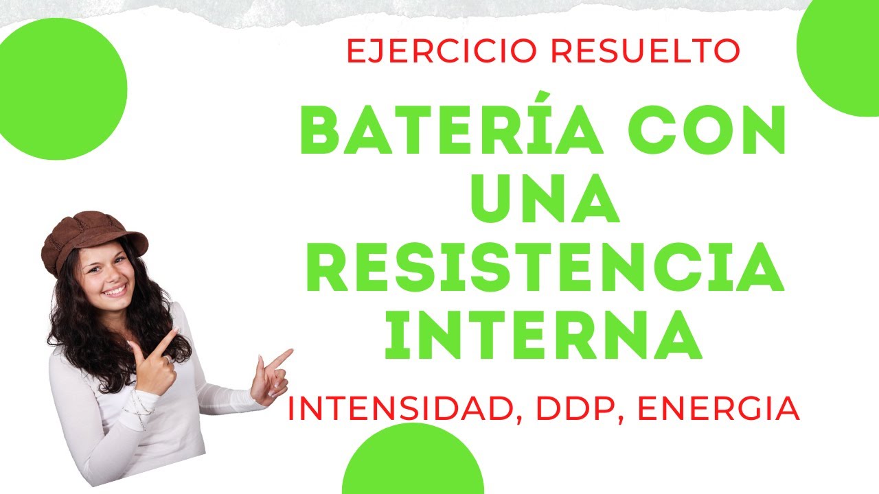 Ejercicio 1º Bachiller, batería con una resistencia interna - YouTube