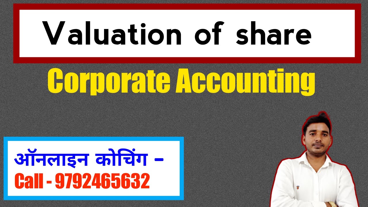 Valuation Of Share || अंशों का मूल्यांकन || corporate accounting - YouTube