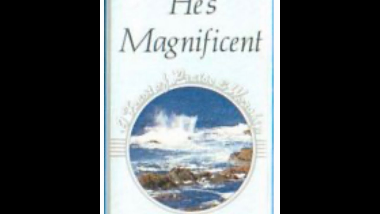 HE’S MAGNIFICENT (HE’S JESUS) - Classic Worship Song - Christ For The ...