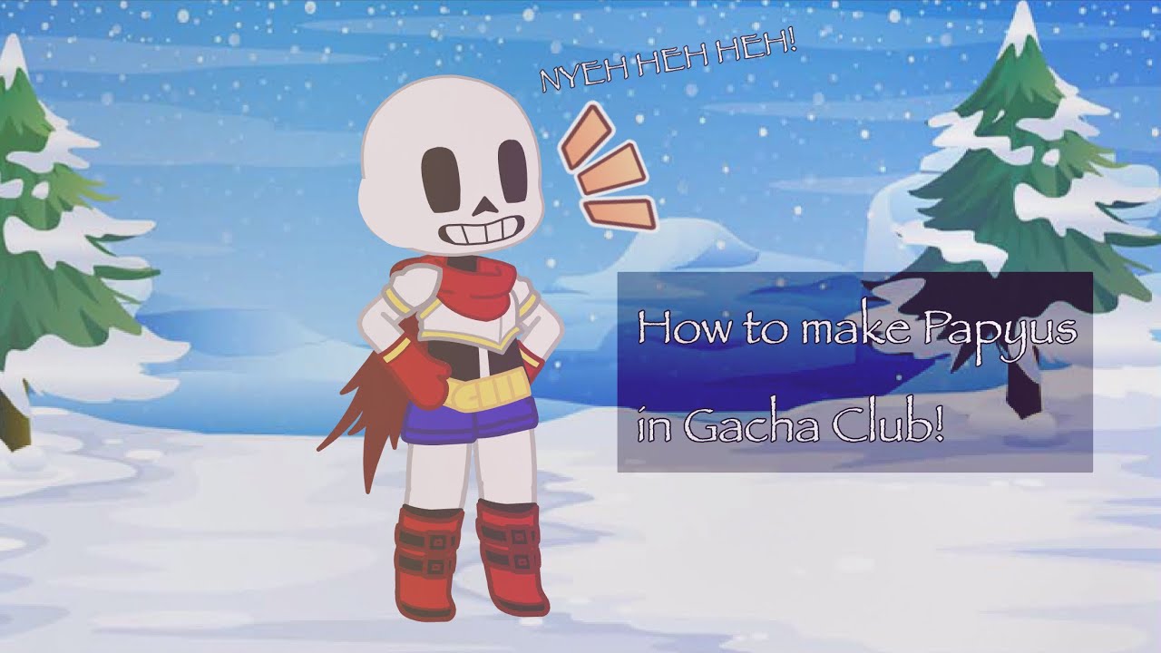 | How to make Papyrus in Gacha Club | - YouTube