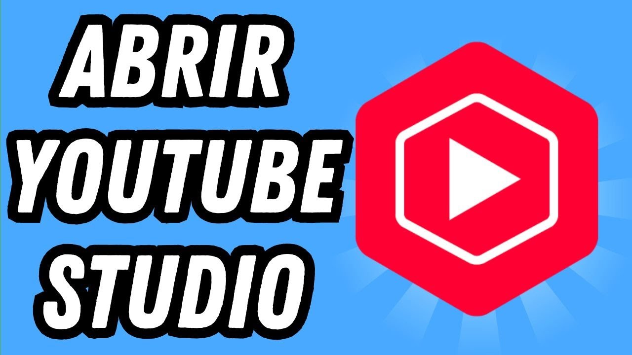 Como abrir Youtube Studio [2 MÉTODOS] (GUÍA COMPLETA) - YouTube