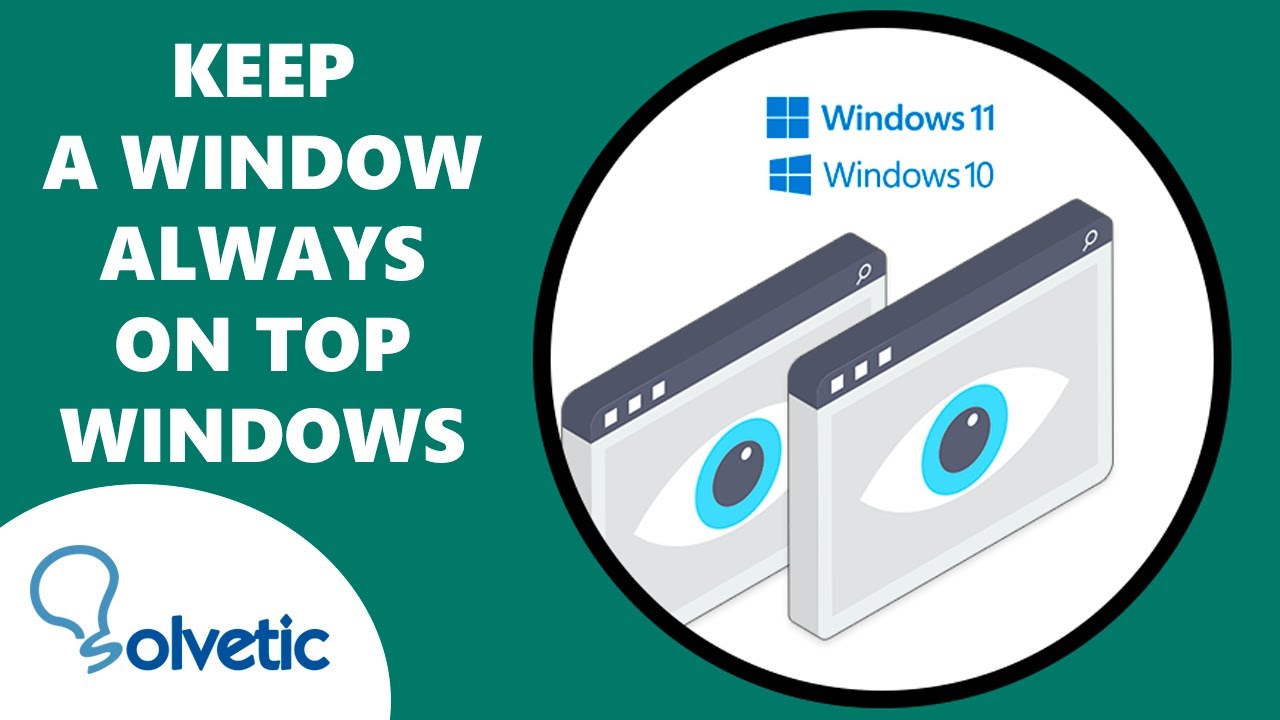 Keep a Window Always on Top on Windows 11 or Windows 10 - YouTube
