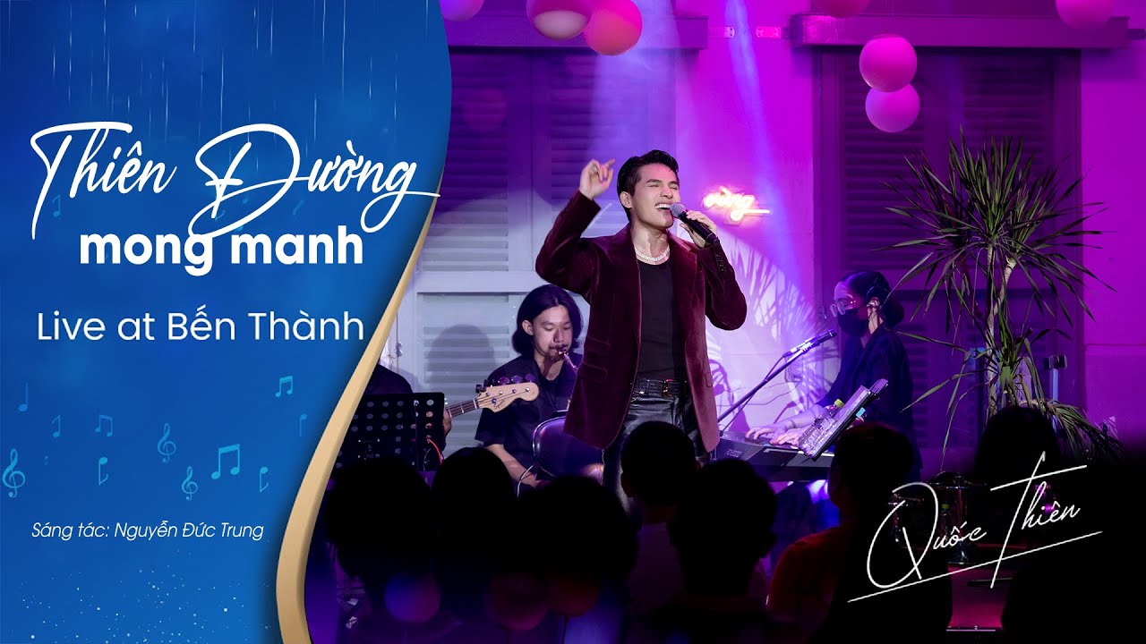 Thiên Đường Mong Manh - Quốc Thiên live at Bến Thành | Sáng tác: Nguyễn ...