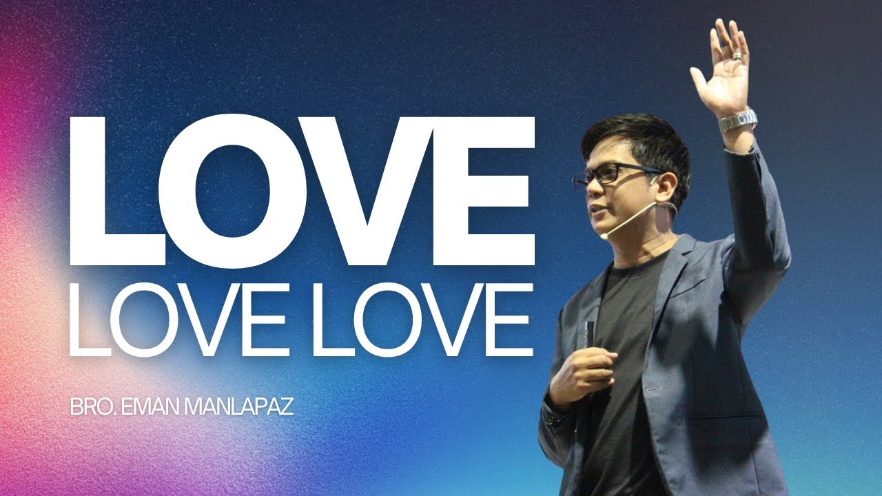 Love Love Love - Bro. Eman Manlapaz - YouTube