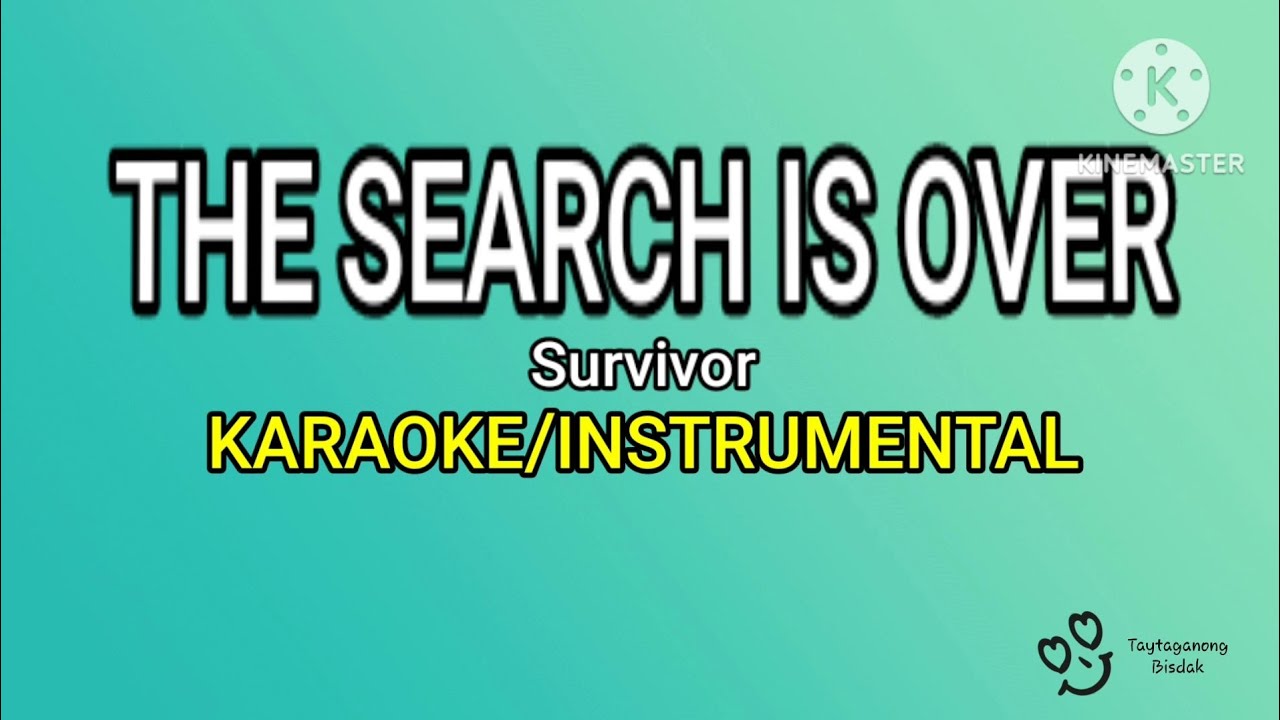 THE SEARCH IS OVER - KARAOKE/INSTRUMENTAL Survivor - YouTube