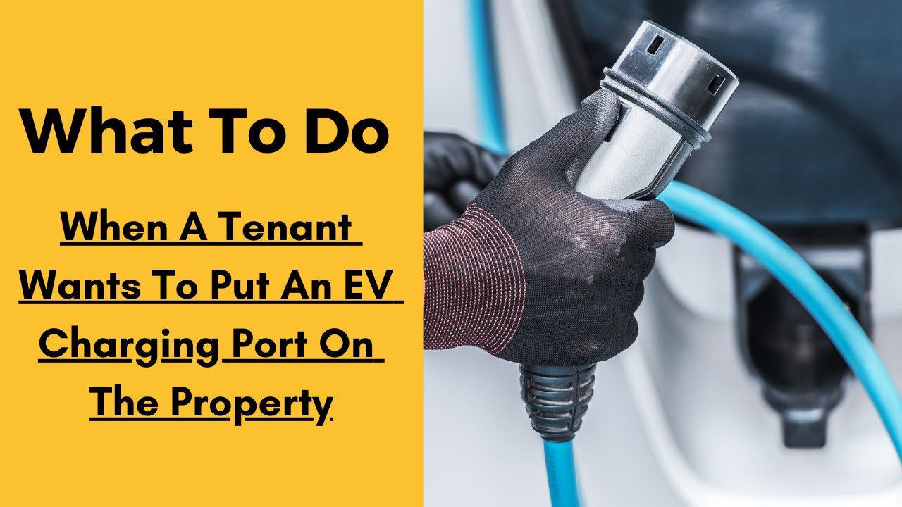 What To Do When A Tenant Wants To Put An EV Charging Port On The ...