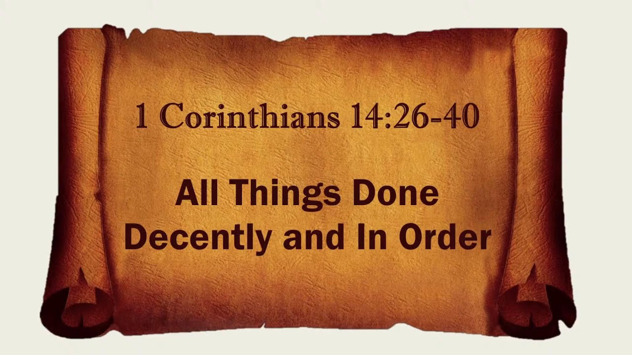 All Things Done Decently and In Order - YouTube