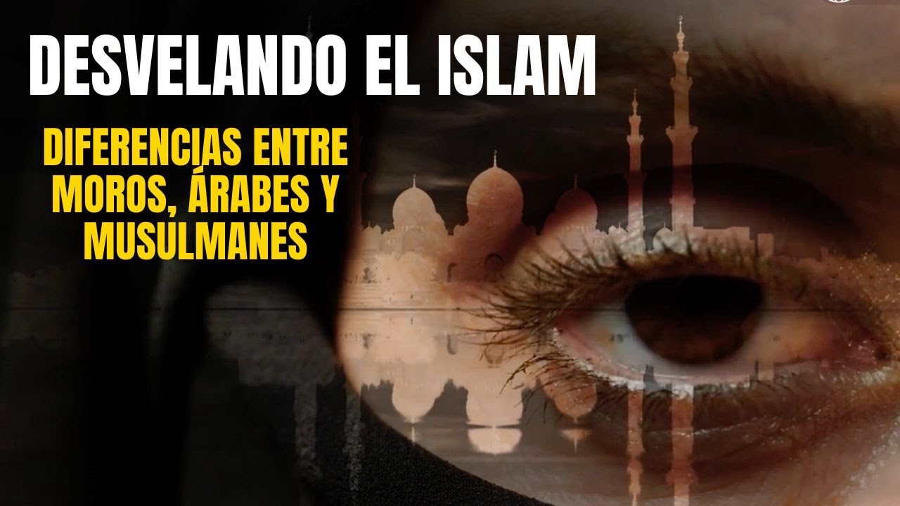 Desvelando el Islam: ¿Quién son los moros, árabes y musulmanes? - YouTube