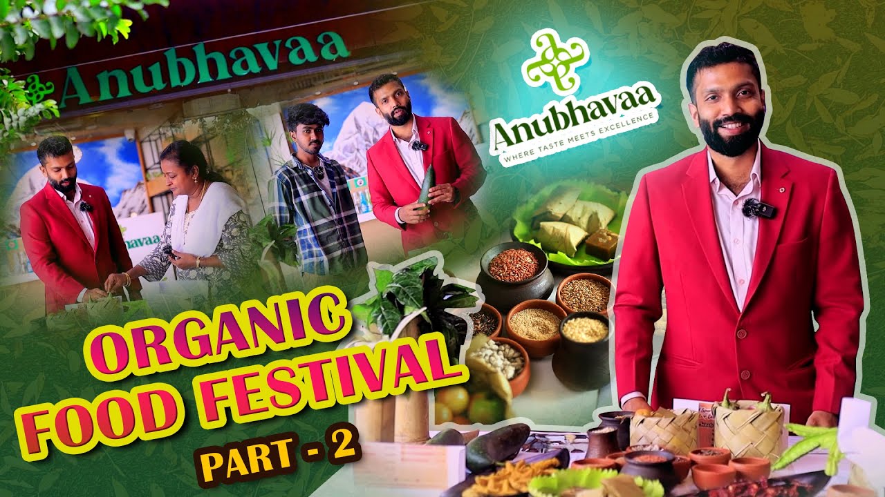 ORGANIC FOOD FESTIVAL IN CHENNAI | ANUBHAVAA PURE VEG RESTAURANT | # ...