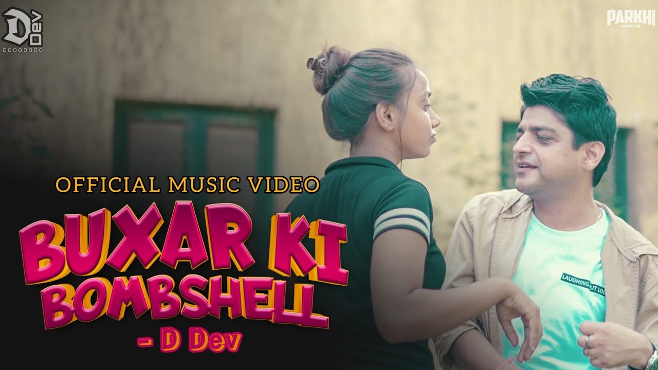 Buxar Ki Bombshell - D Dev (Official Music Video) | Pandya | Parkhi ...