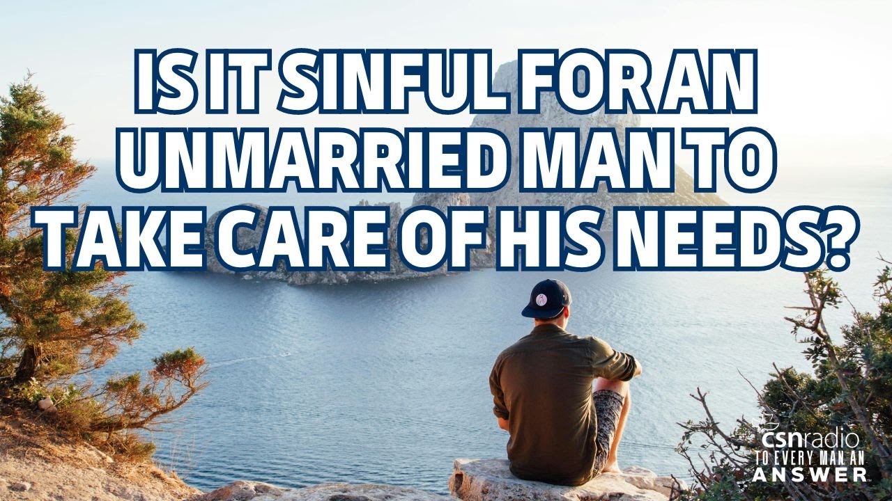 Is it Sinful if an Unmarried Man Takes Care of His Needs? - YouTube
