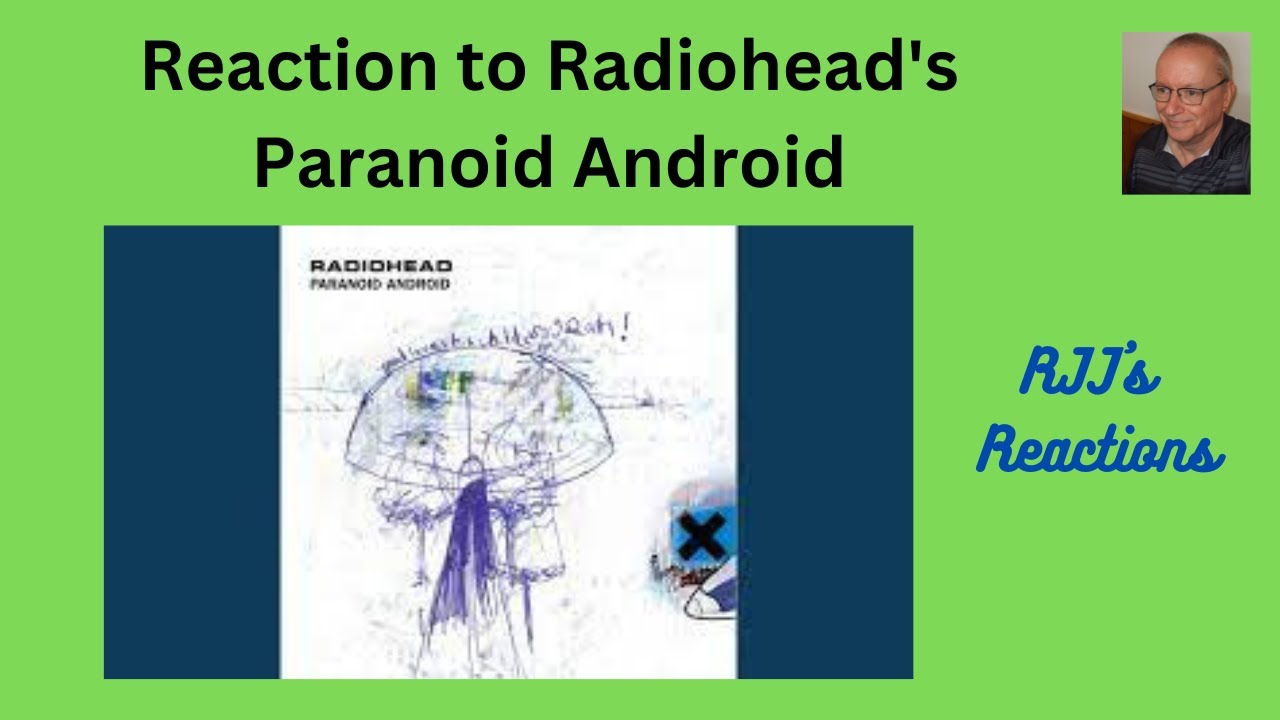 Radiohead - Paranoid Android 🇨🇦 RJJ's Reaction - YouTube