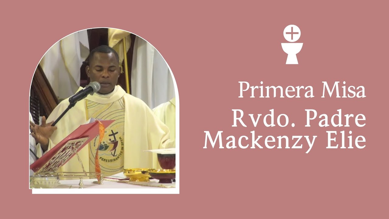 Santa Misa - Primera Misa del Rvdo. Padre Mackenzy Elie - 14/12/2025 ...