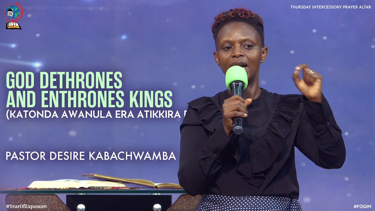 GOD DETHRONES AND ENTHRONES KINGS (KATONDA AWANULA ERA ATIKKIRA BAKABA ...