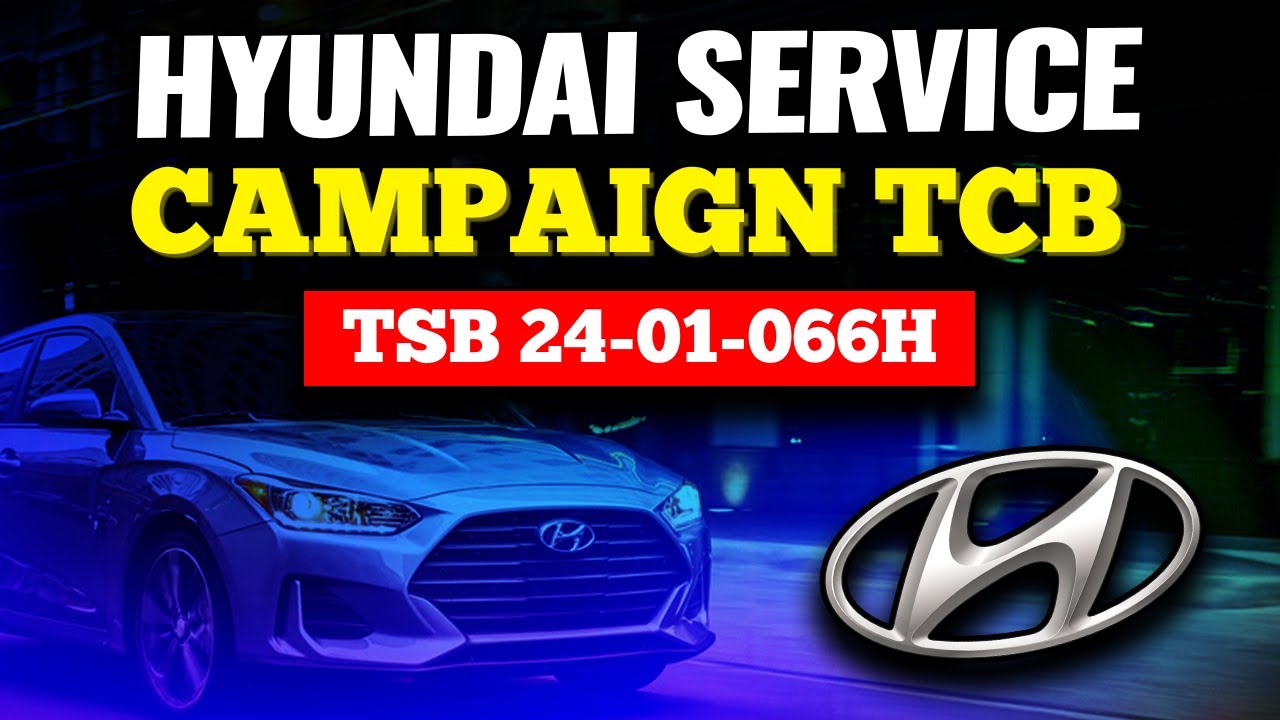 Hyundai Service Campaign TCB (TSB 24-01-066H) - YouTube