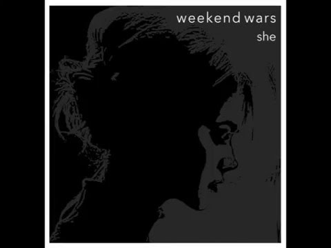 Weekend Wars - She - YouTube