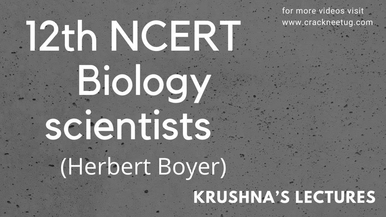 12th NCERT BIOLOGY SCIENTISTS | Herbert Boyer | NEET-UG - YouTube
