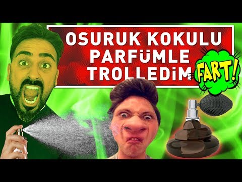 OSURUK KOKULU PARFÜMLE TROLLEDİM 3 ! (%100 KANALİZASYON)