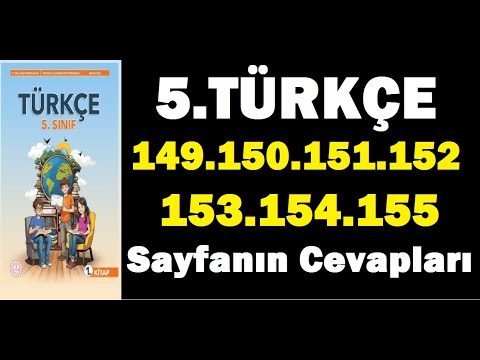 5.SINIF TÜRKÇE DERS KİTABI SAYFA 149 150 151 152 153 154 155 CEVAPLARI