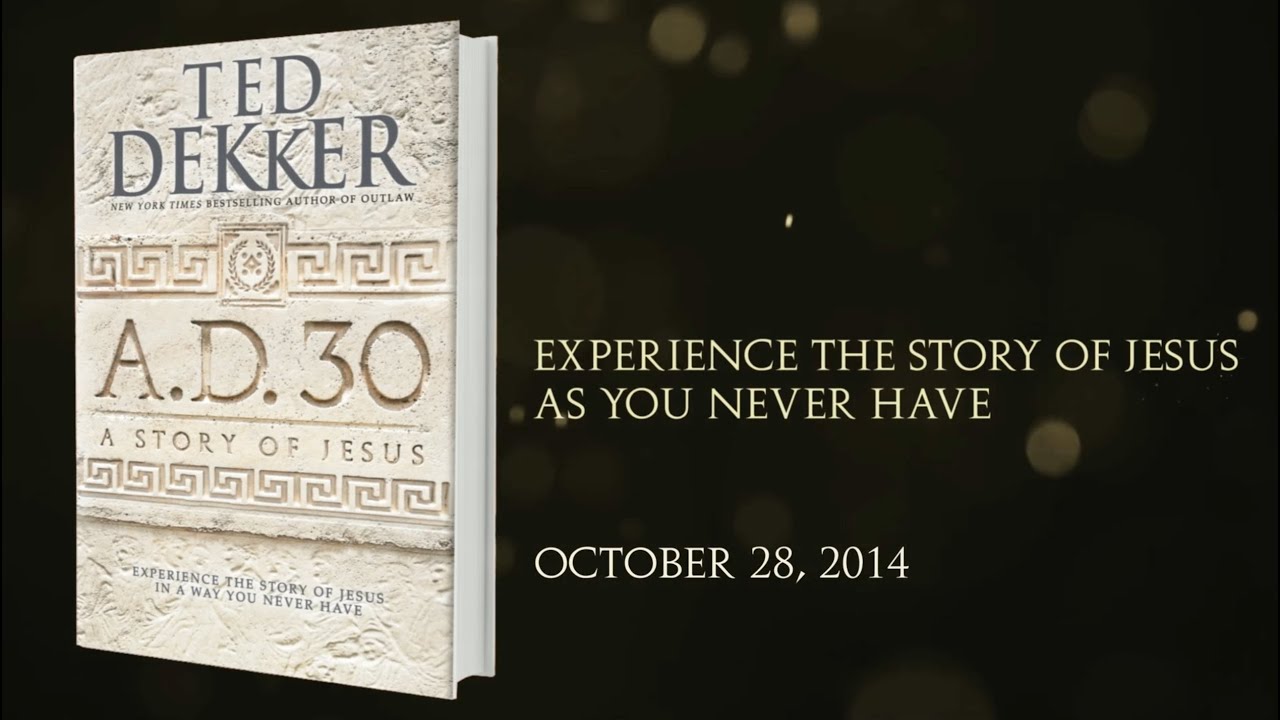 AD 30 by Ted Dekker (HD) - YouTube