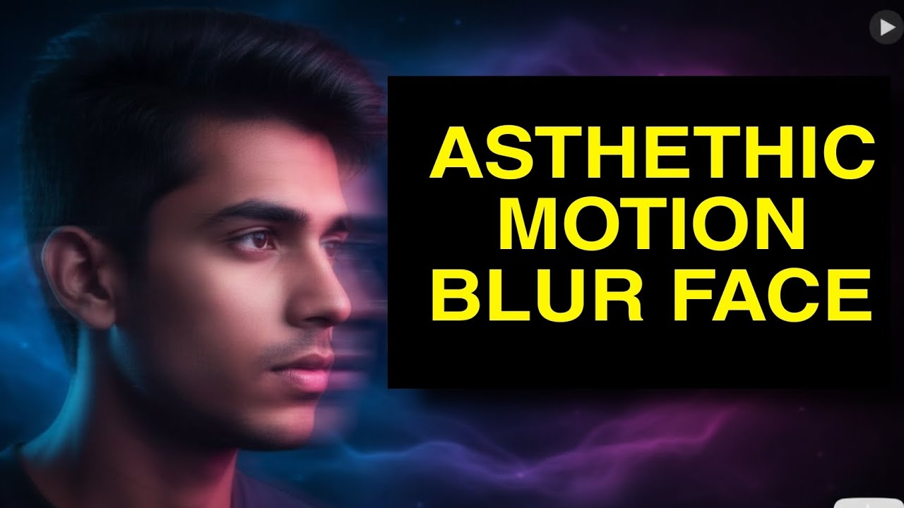 Asthetic Motion Blur Face | Easy Tutorial - YouTube