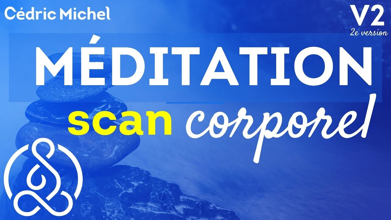 Nouvelle Version MÉditation Scan Corporel 🧘♂️ Pleine Conscience 🎙