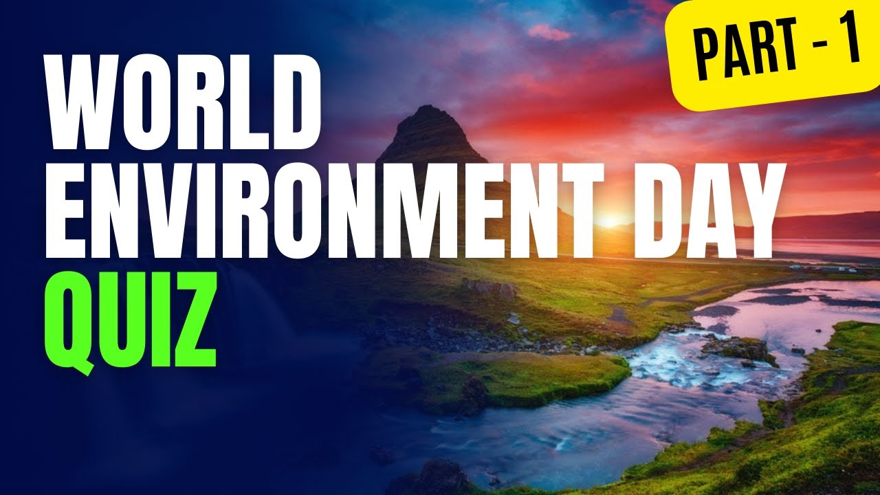 Environment Day Quiz | Must Know Questions! 🤓💪 | World Environment Day ...