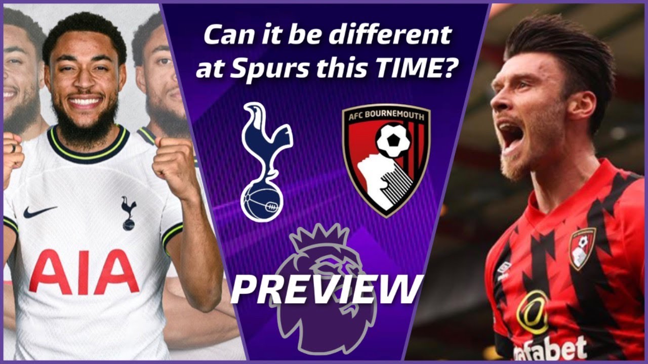 PREVIEW: SPURS VS AFC BOURNEMOUTH | Cherries looking for 1st EVER ...