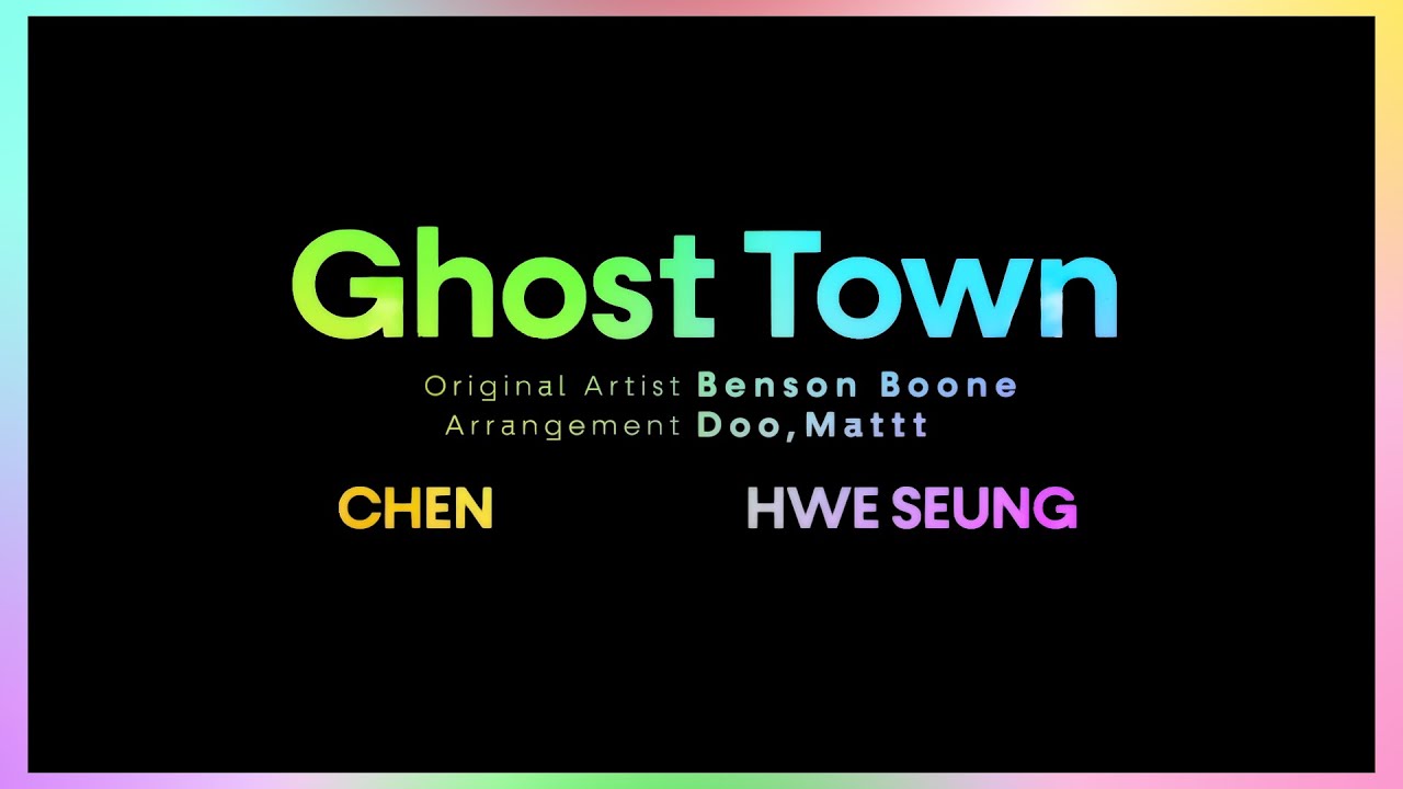 EXO CHEN & N.Flying HWE SEUNG sing “Ghost Town” by Benson Boone | Audio ...