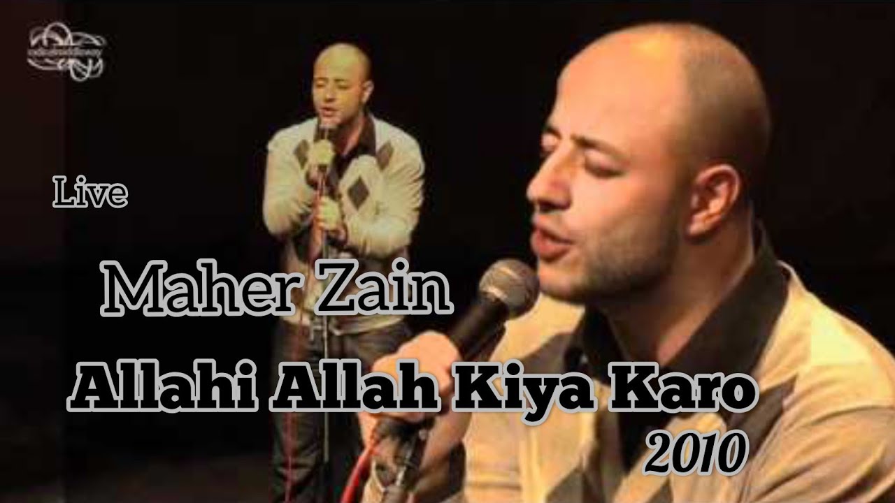 Maher Zain - Allahi Allah Kiya Karo - Live 2010 //"Muslim and Proud ...