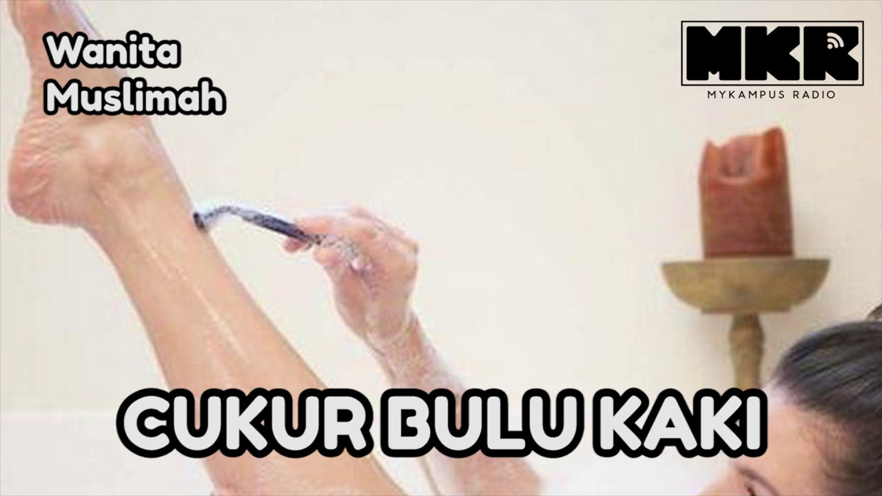 Cukur Bulu Kaki - Wanita Muslimah - YouTube