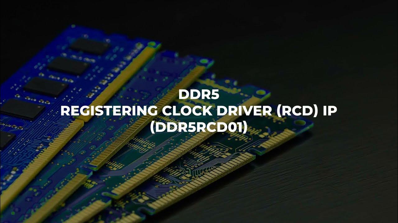 DDR5 REGISTERING CLOCK DRIVER (RCD) IP - (DDR5RCD01) - YouTube