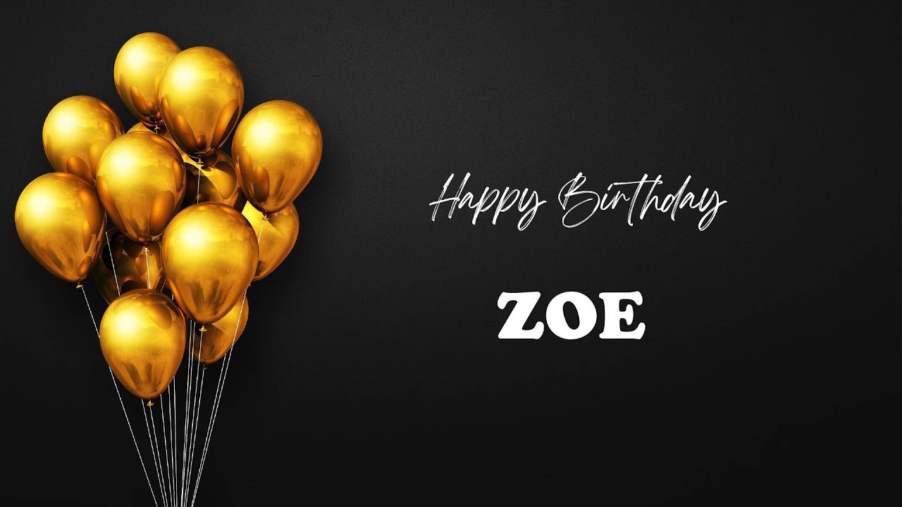 ZOE Happy Birthday Song | Happy Birthday ZOE - YouTube
