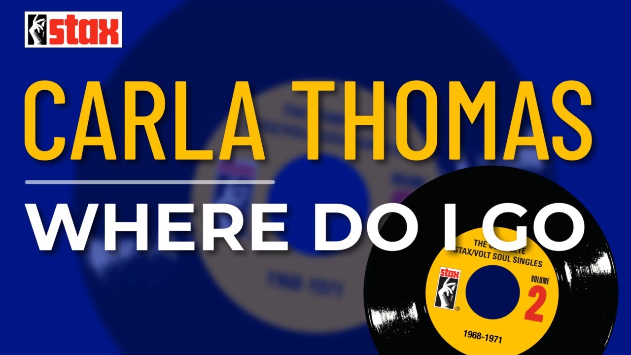 Carla Thomas - Where Do I Go (Official Audio) - YouTube