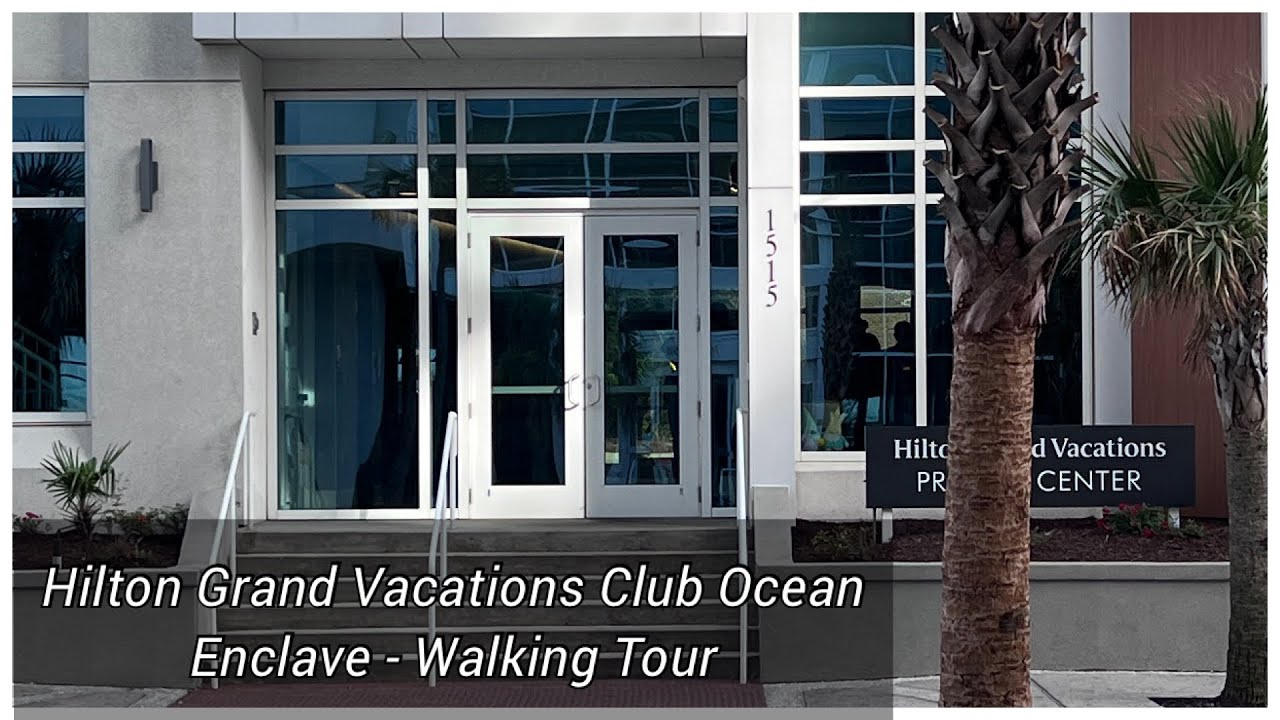 Hilton Grand Vacations Club Myrtle Beach Ocean Enclave - Walking Tour ...