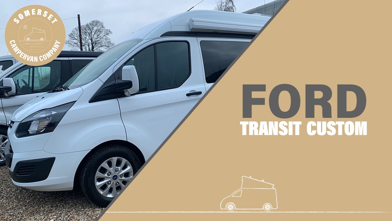 FORD TRANSIT CUSTOM HIGH TOP | SOLD | SOMERSET CAMPERVAN COMPANY - YouTube