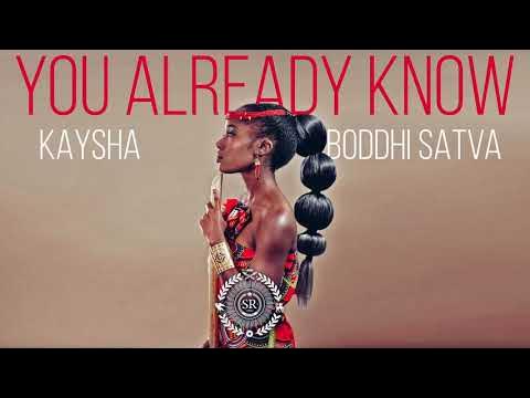 Kaysha x Boddhi Satva - You Already Know - YouTube Music