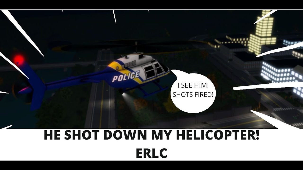 He Shot Down My Helicopter! [ROBLOX ERLC Emergency Response Liberty ...